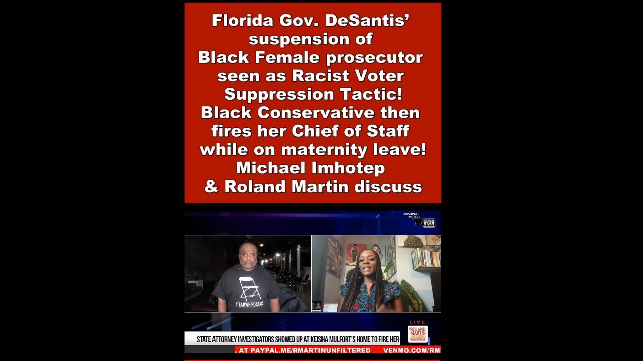 Florida Gov. DeSantis’ suspends Black Female prosecutor, Black ...