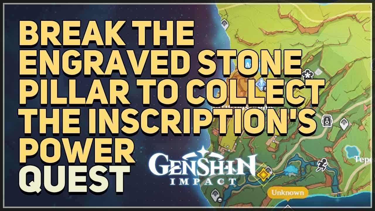Break the Engraved Stone Pillar to collect the inscription's power ...