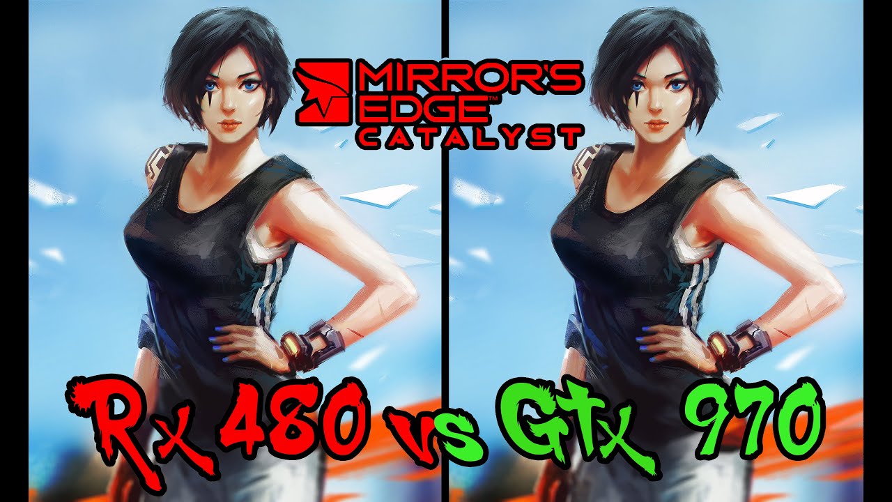 Mirror's Edge Catalyst | RX 480 vs 970 | FRAME-RATE WAR | MAXED OUT ...