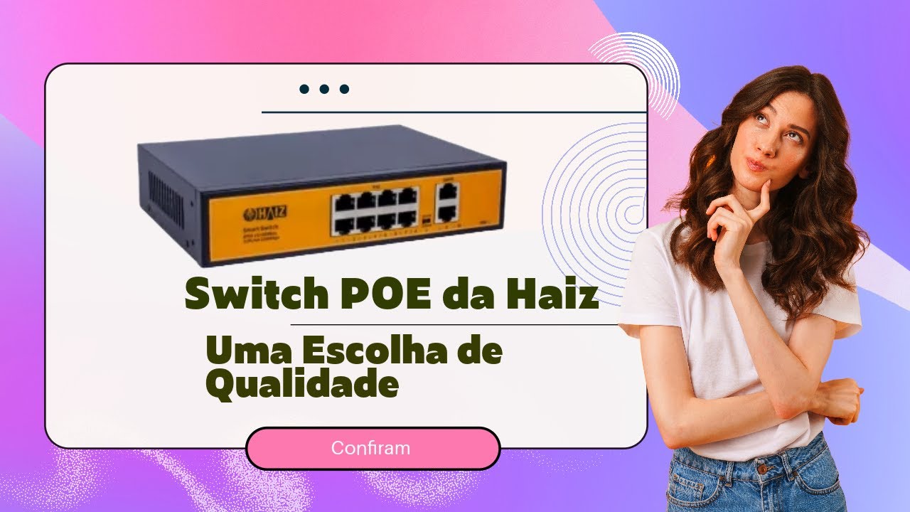 Switch PoE da Haiz: Uma Escolha de Qualidade - YouTube