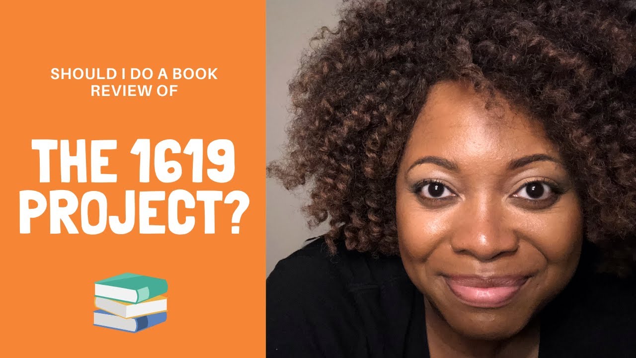 Should I Do A Book Review For The 1619 Project YouTube should-i-do-a-book-review-for-the-1619-project-youtube