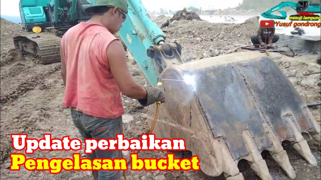 Update perbaikan pengelasan bucket excavator - YouTube