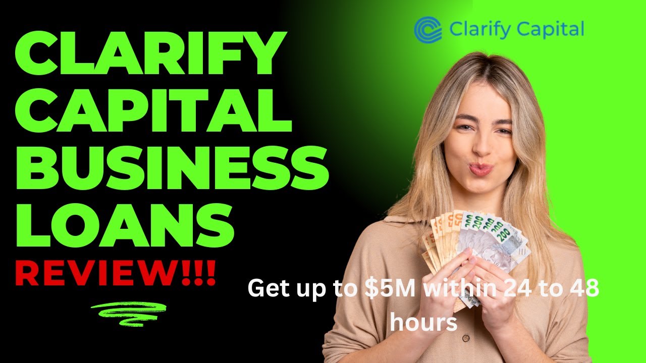 Clarify Capital Business Loans Review! Get up to $5M within 24 to 48 hours! - YouTube