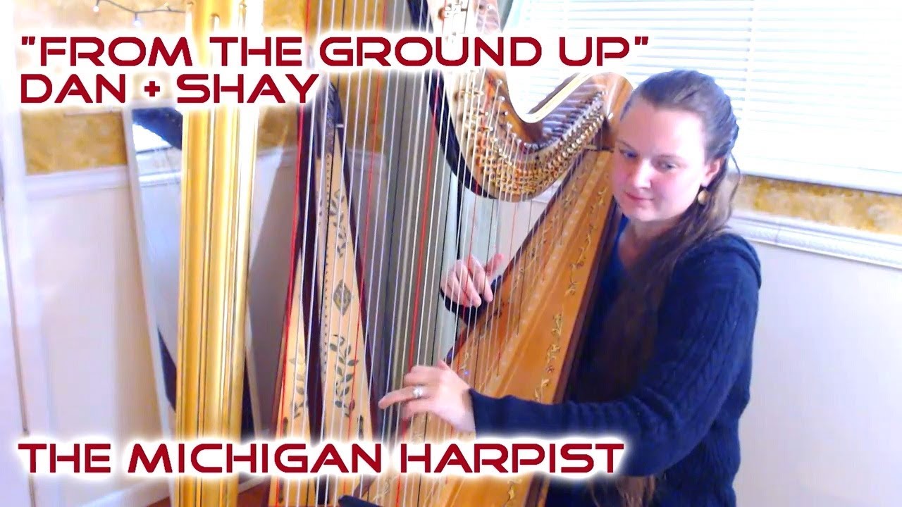 From the ground up (Dan + Shay) Harp Cover - The Michigan Harpist - YouTube