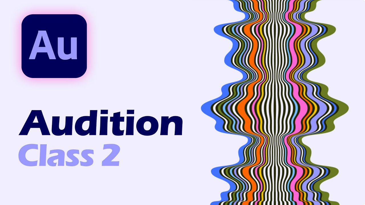 Adobe Audition: Class 2 - Navigating the User Interface, Open, and Save ...