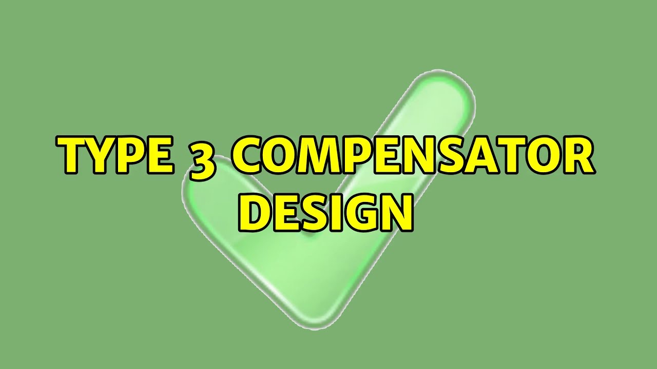 Type 3 compensator design - YouTube