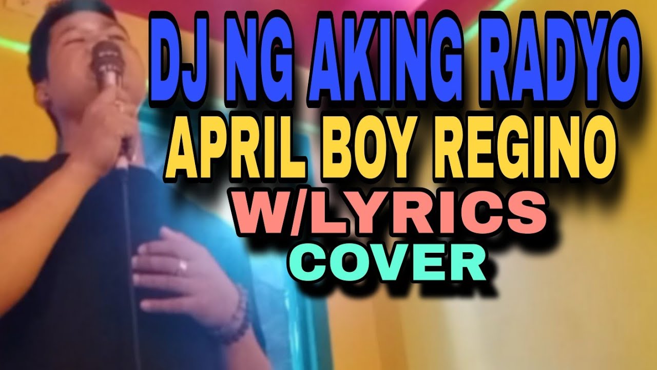 Dj ng aking radyo,by: April boy regino,w/lyrics (Cover) #aprilboys # ...