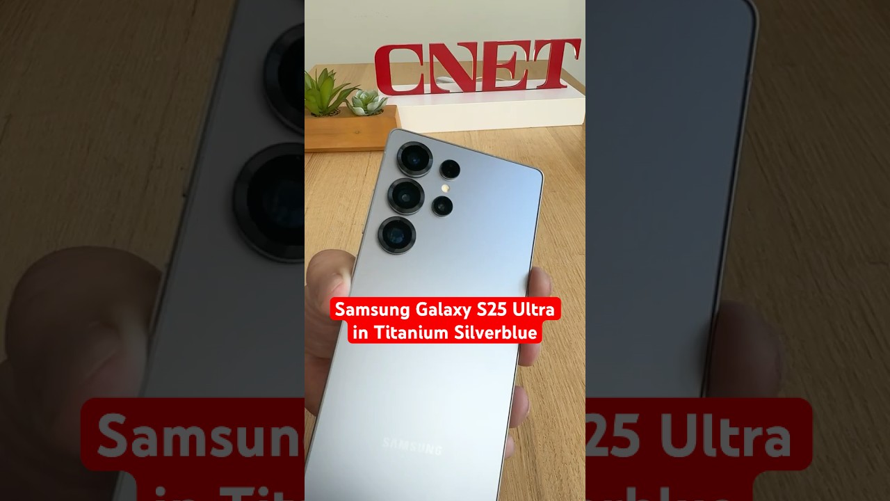 Unboxing Samsung Galaxy S25 Ultra in Titanium Silverblue @CNET