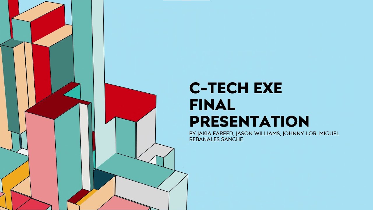 C Tech EXE Final Presentation - YouTube
