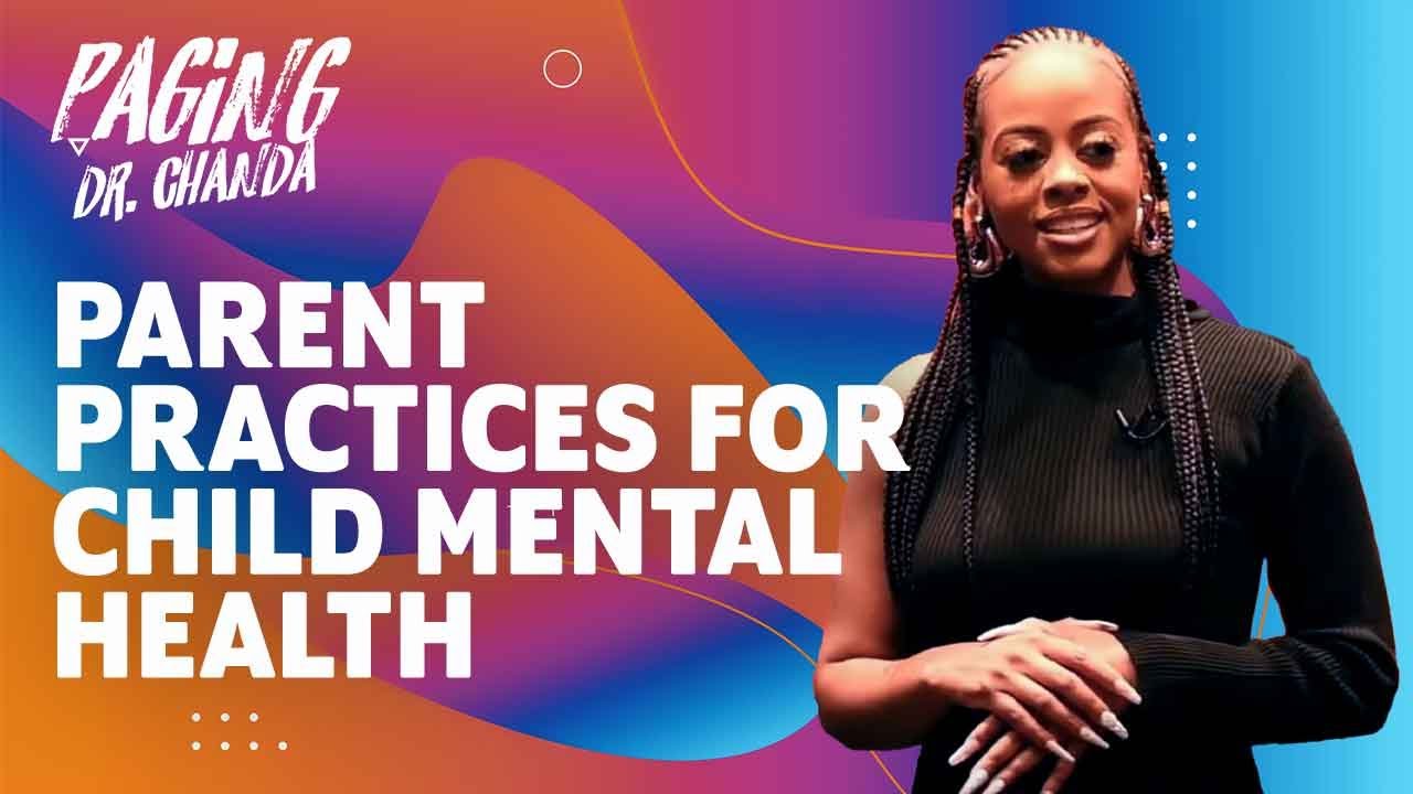 Parent Practices for Child Mental Health - Paging Dr. Chanda - YouTube