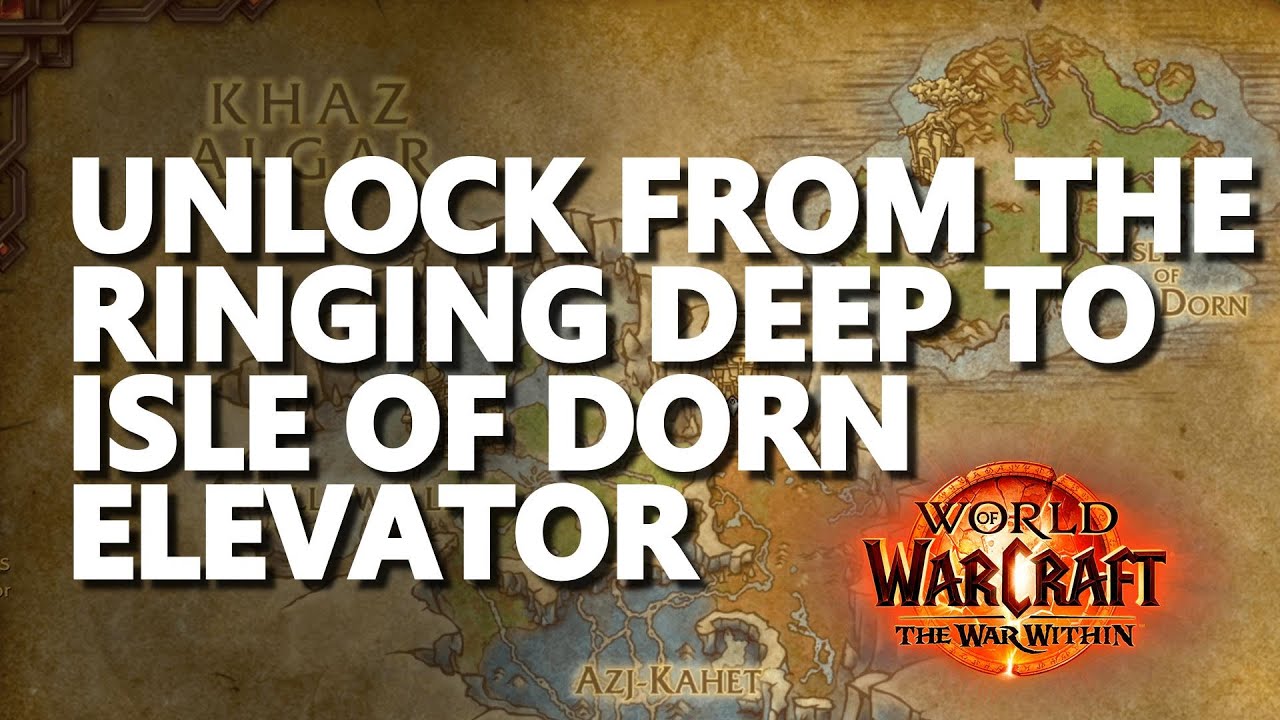 Unlock from The Ringing Deep to Isle of Dorn Elevator WoW - YouTube