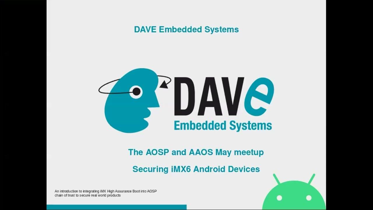 2022 AOSP and AAOS May Meetup: Securing iMX6 Android Devices - YouTube