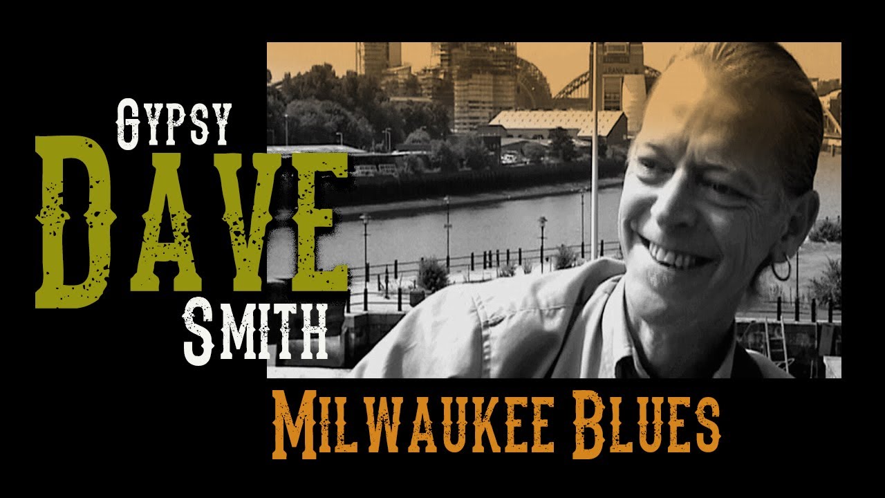 Gypsy Dave Smith - Milwaukee Blues (Country Blues Music) - YouTube