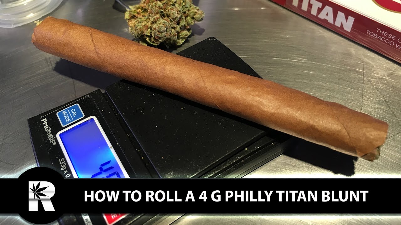 How To Roll A Philly Titan (Over-sized 4 Gram Blunt): Cannabasics #36 ...