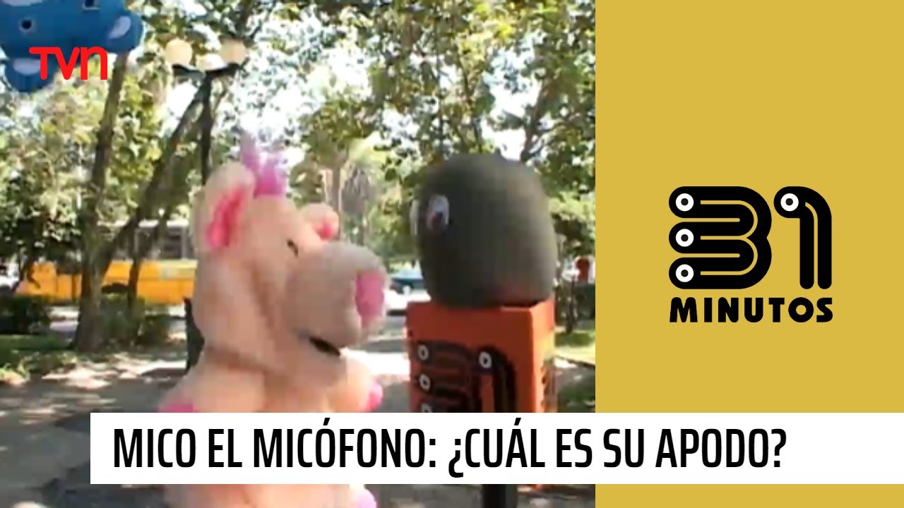 Mico el micófono: ¿cuál es su apodo? | 31 Minutos - YouTube