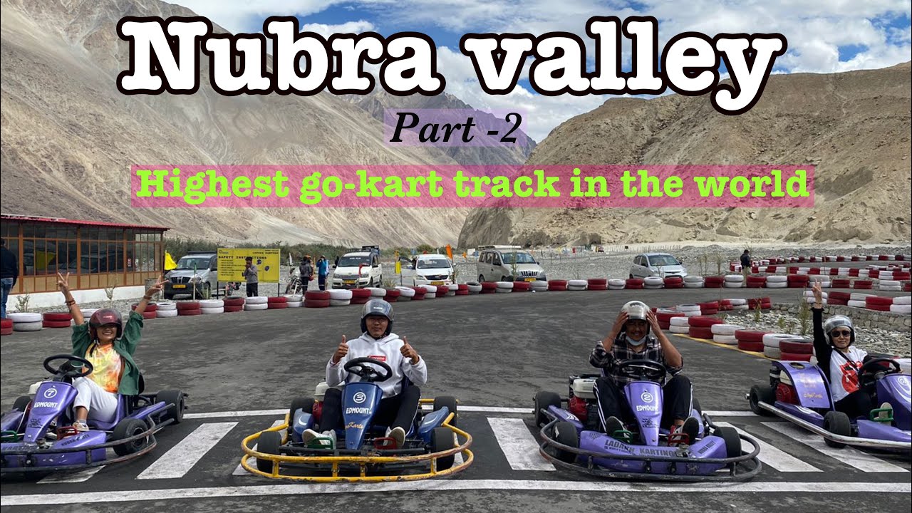 The world’s highest go-kart track in Ladakh / part-2 NUBRA VALLEY - YouTube