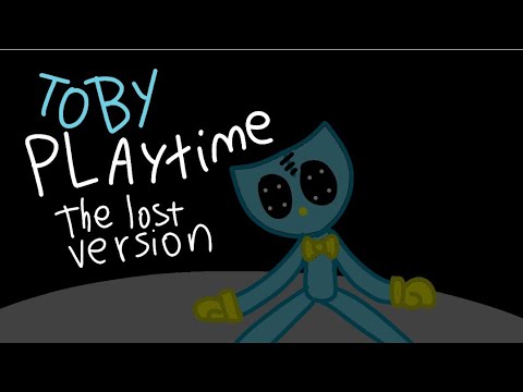 Toby playtime the Lost versión - YouTube