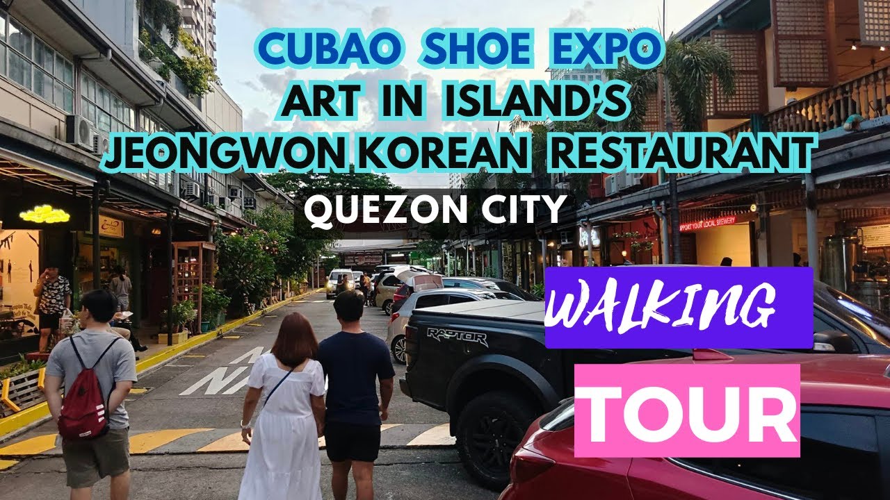 WALKING TOUR OF ART IN ISLAND'S JEONGWON KOREAN DINING AND CUBAO SHOE EXPO|QUEZON CITY - YouTube