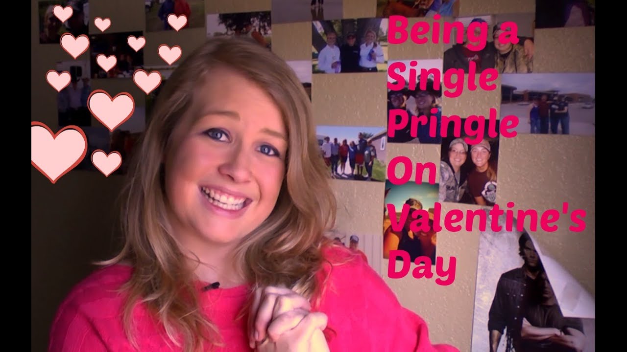 Being a Single Pringle on Valentine's Day - YouTube