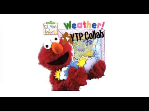 Elmo's World: Weather YTP Collab