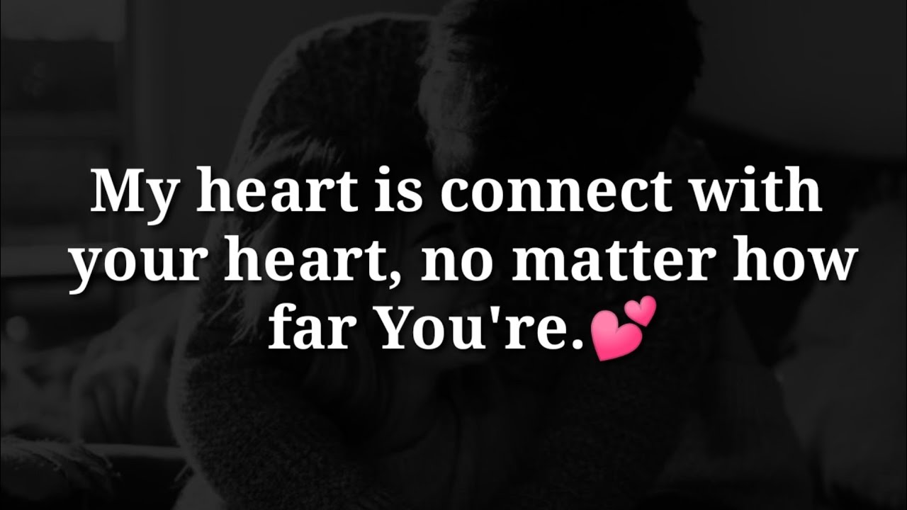 My heart is connect with your heart ️||Love Quotes For Someone Special ...