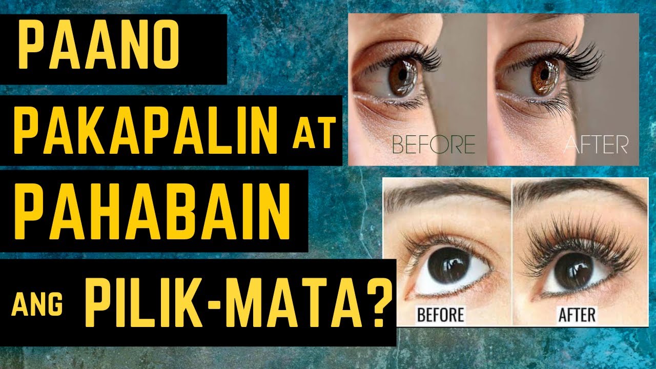 Paano PAHABAIN at PAKAPALIN ang PILIK-MATA? Effective tips sa mas ...