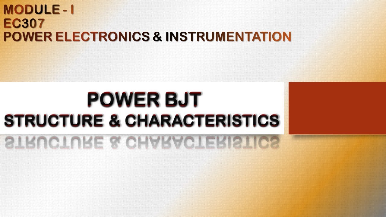 POWER BJT | STRUCTURE AND CHARACTERISTICS | EC307 | POWER ELECTRONICS ...