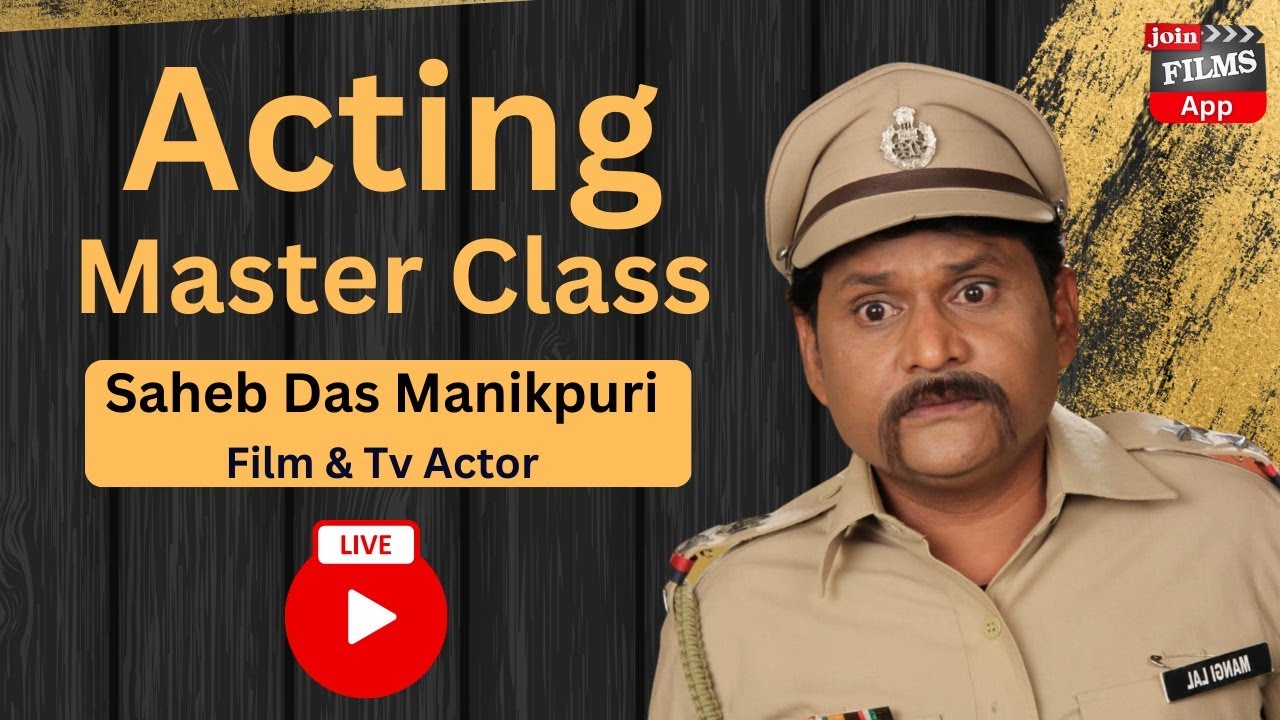 Free Acting Class - SAHEB DAS MANIKPURI - LIVE ACTING MASTERCLASS ...