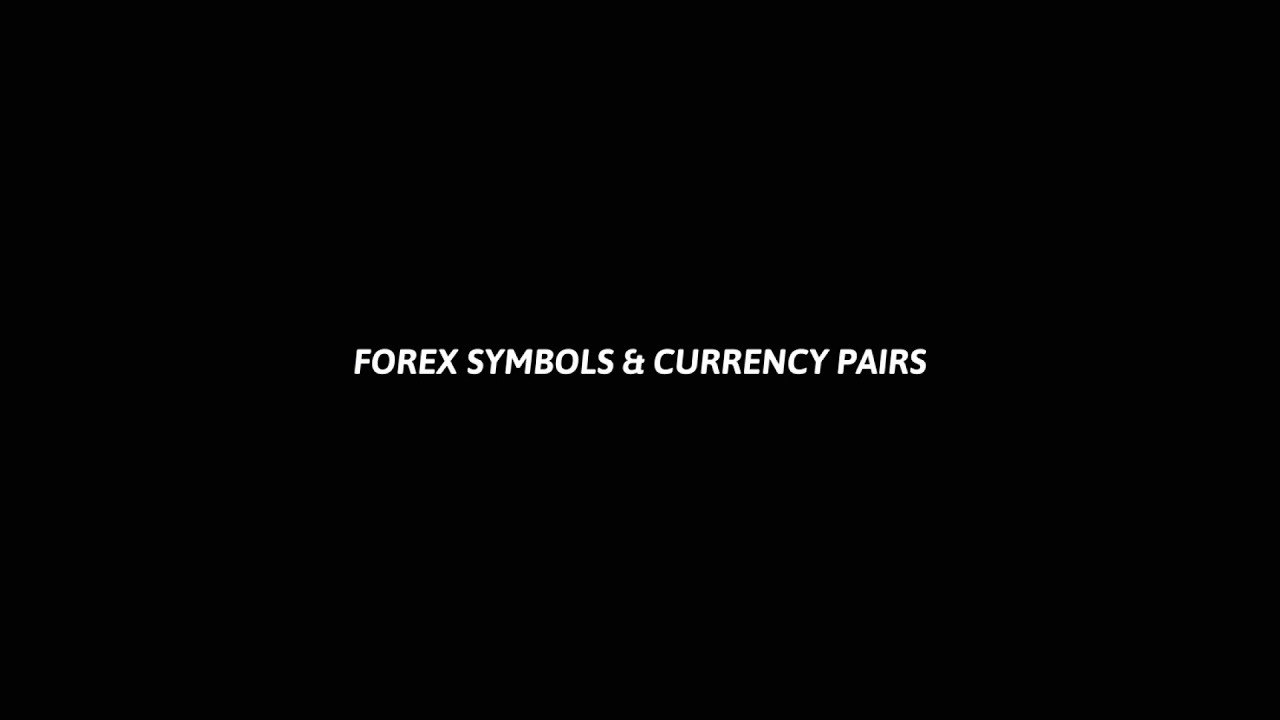 Forex Symbols and Currency Pairs - YouTube