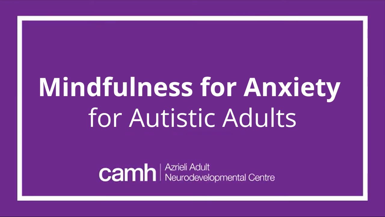 Mindfulness and Anxiety for Autistic Adults - YouTube