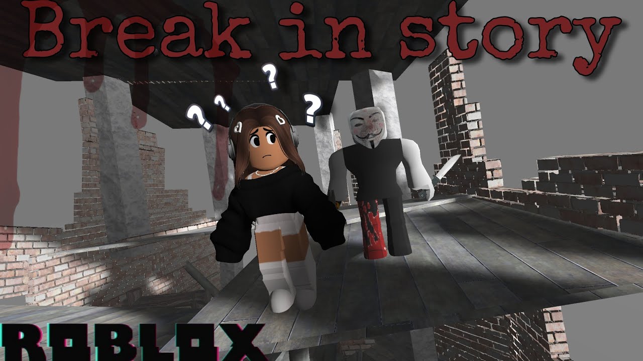Break In Story YouTube break-in-story-youtube