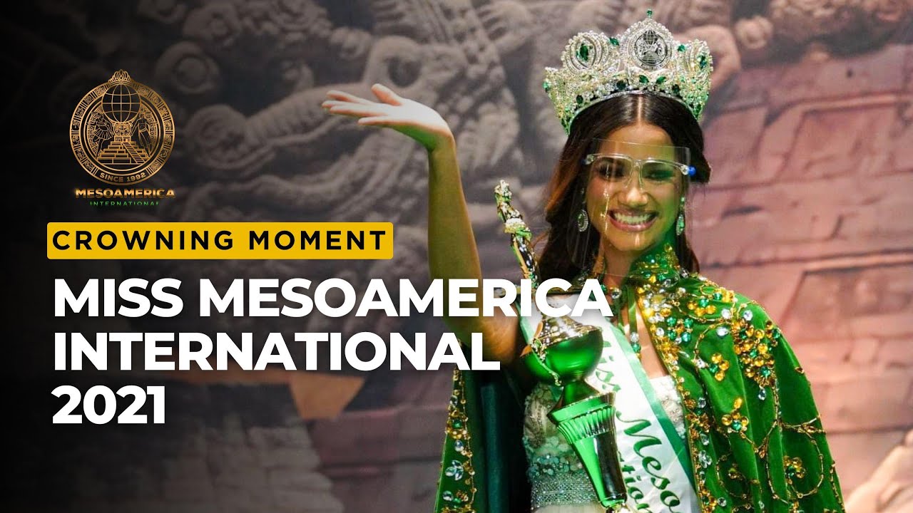 MISS MESOAMERICA INTERNATIONAL 2021 l CORONACIÓN l CROWNING MOMENT ...