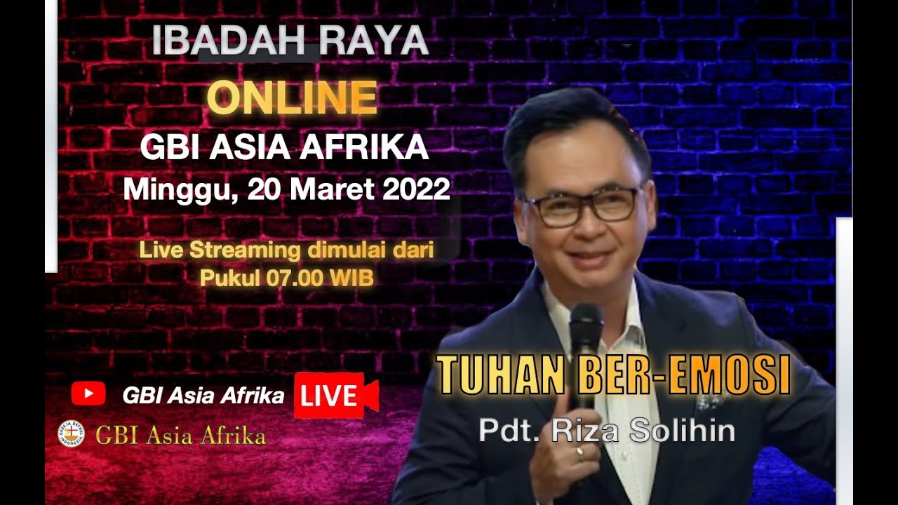 PDT. RIZA SOLIHIN - IBADAH RAYA GBI ASIA AFRIKA - MINGGU, 20 MARET 2022 ...