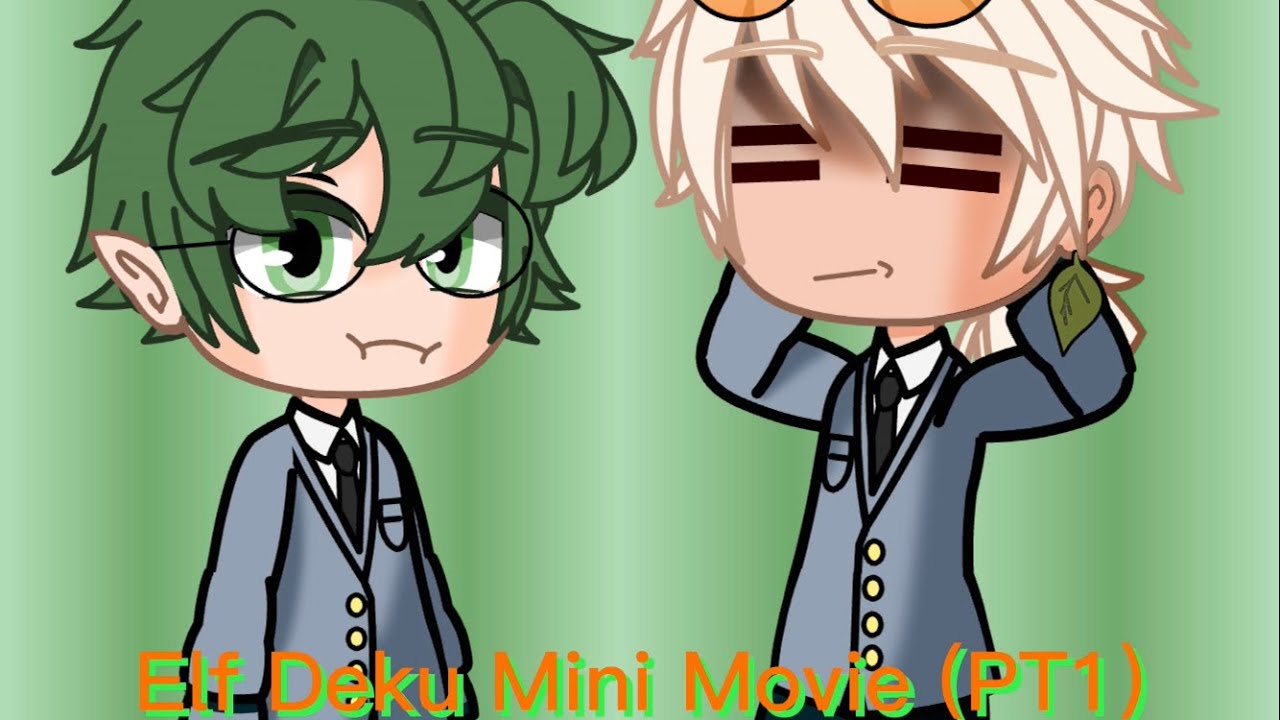 If DEKU was an ELF?!? Pt1! Mini movie 🥦🥦💥💥 bkdk~ blood warning and idk ...