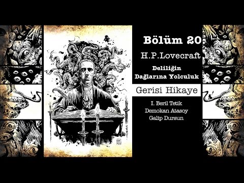 Gerisi Hikaye Se01Bl20: H.P. Lovecraft I: Deliliğin Dağlarına Yolculuk