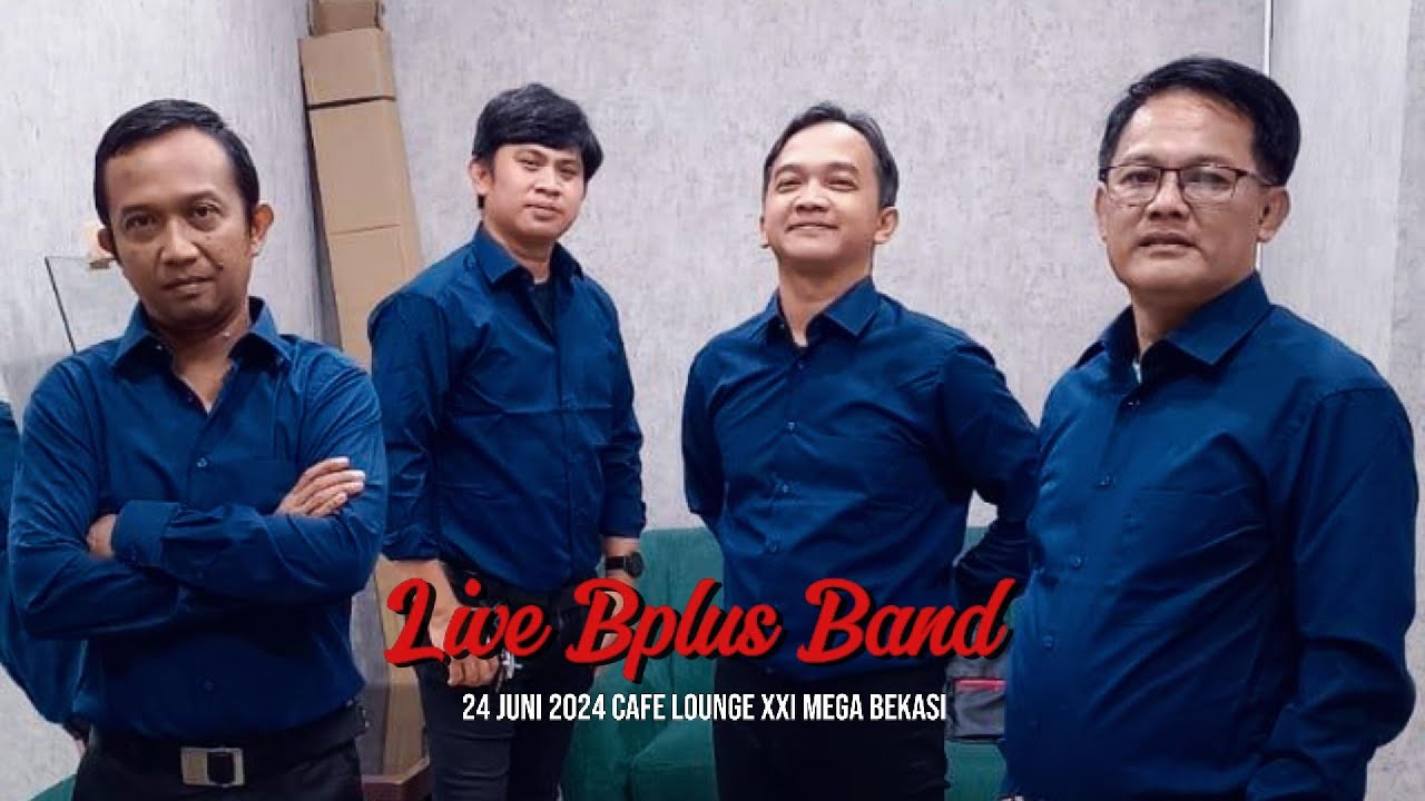 🔴 LIVE BPLUS BAND Cafe Lounge XXI Mega Bekasi - YouTube
