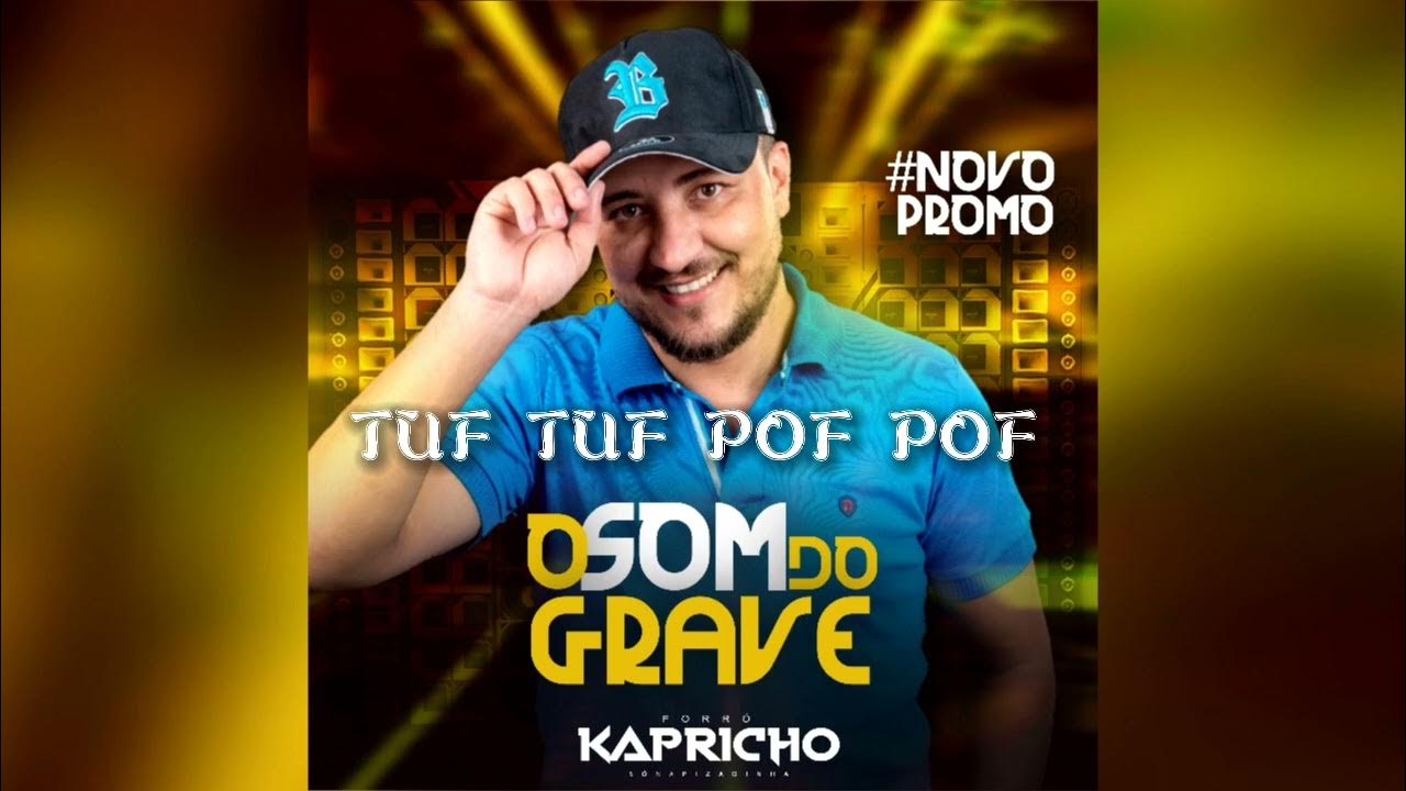 FORRÓ KAPRICHO TUF TUF POF POF - YouTube Music