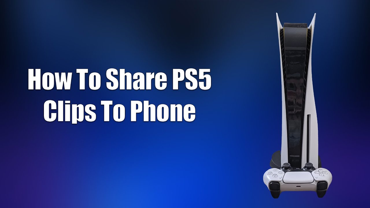 How To Share PS5 Clips To Phone - YouTube