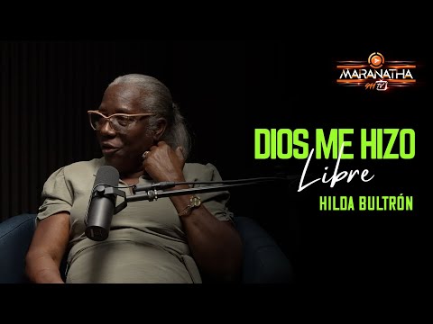 [Maranatha 911] Dios Me Hizo Libre /// Hilda Bultron