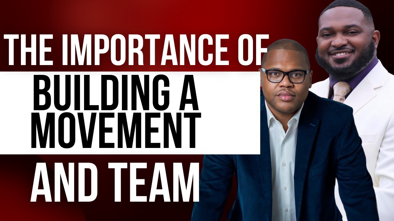 The Importance Of Building A Movement And Team - YouTube