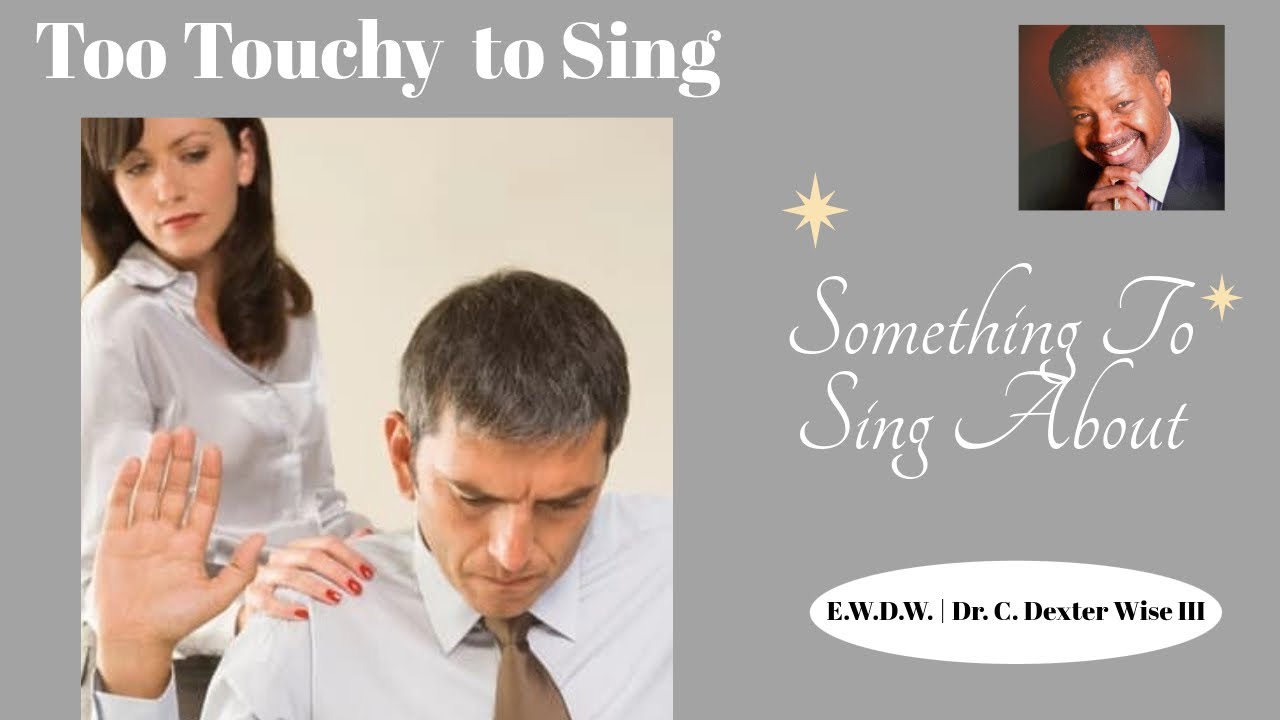 Too Touchy to Sing - YouTube