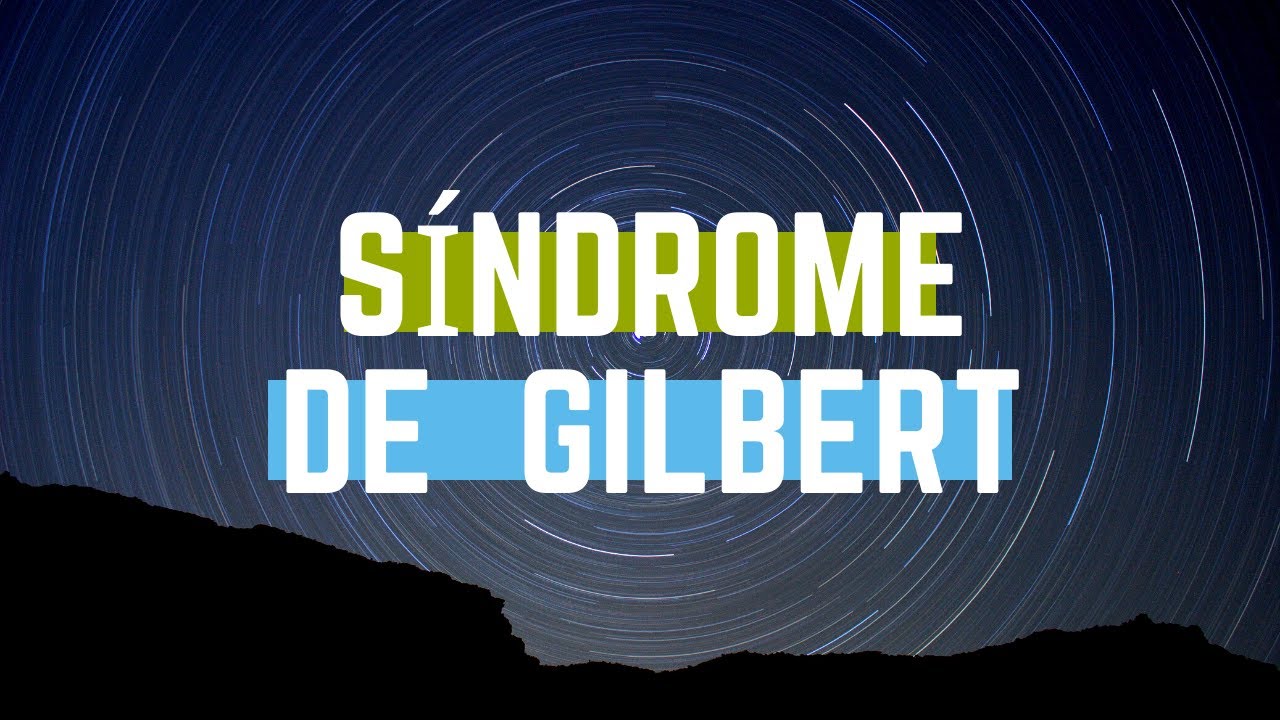 Síndrome de Gilbert - YouTube