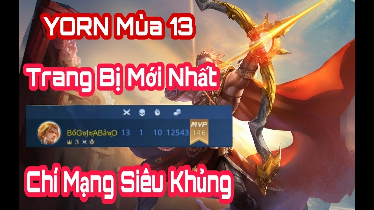 YORN Mùa 13 | Trang Bị Mới Nhất Chí Mạng Siêu Khủng Sấy Nát Team Bạn ...