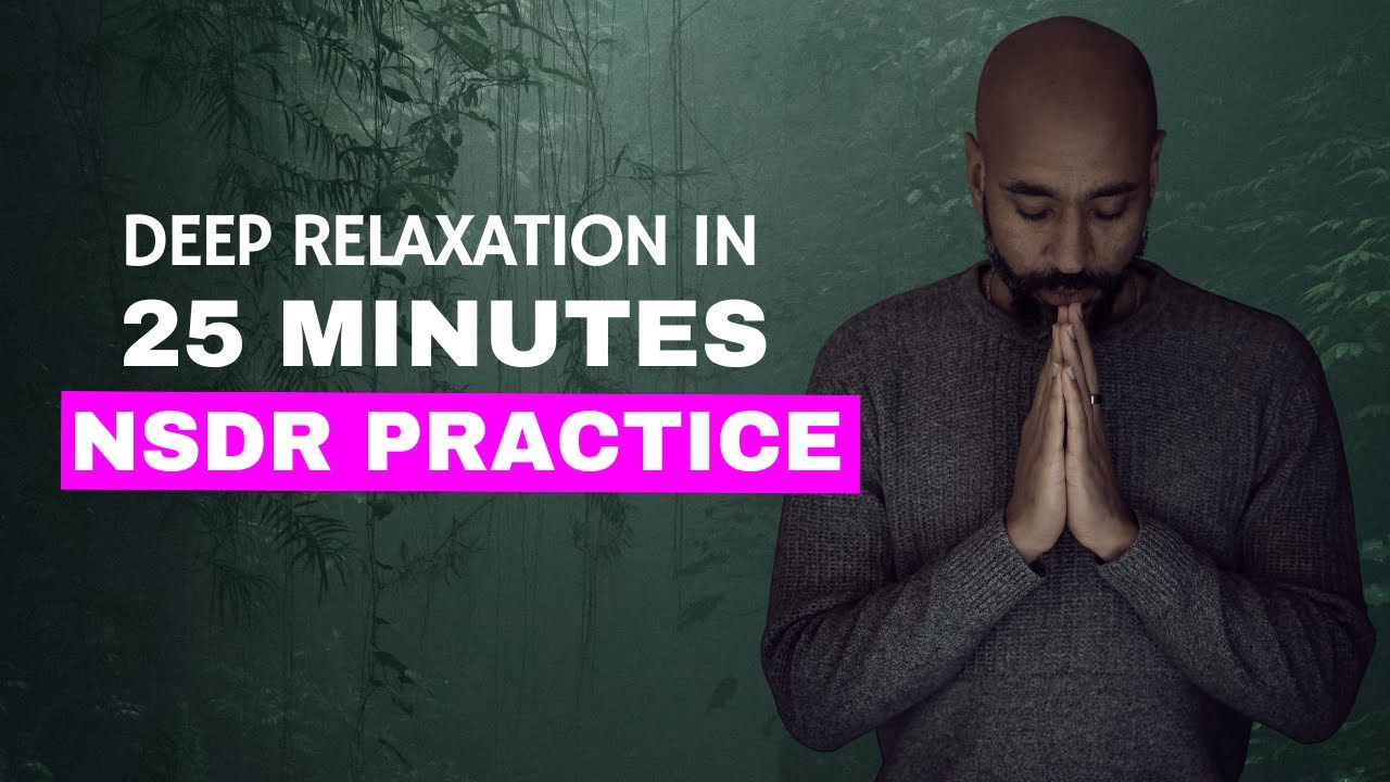 Master Relaxation: 25-Minute NSDR Practice for Deep Rest! - YouTube