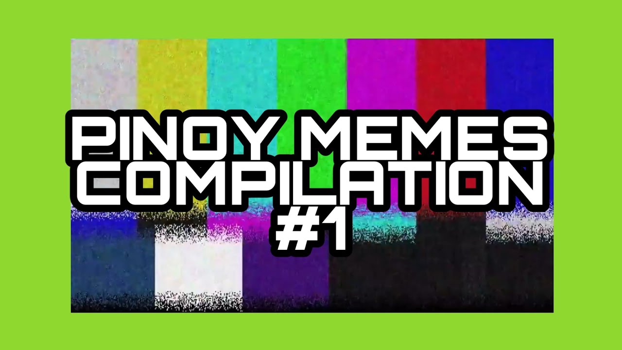 PINOY MEMES COMPILATION #1 - YouTube