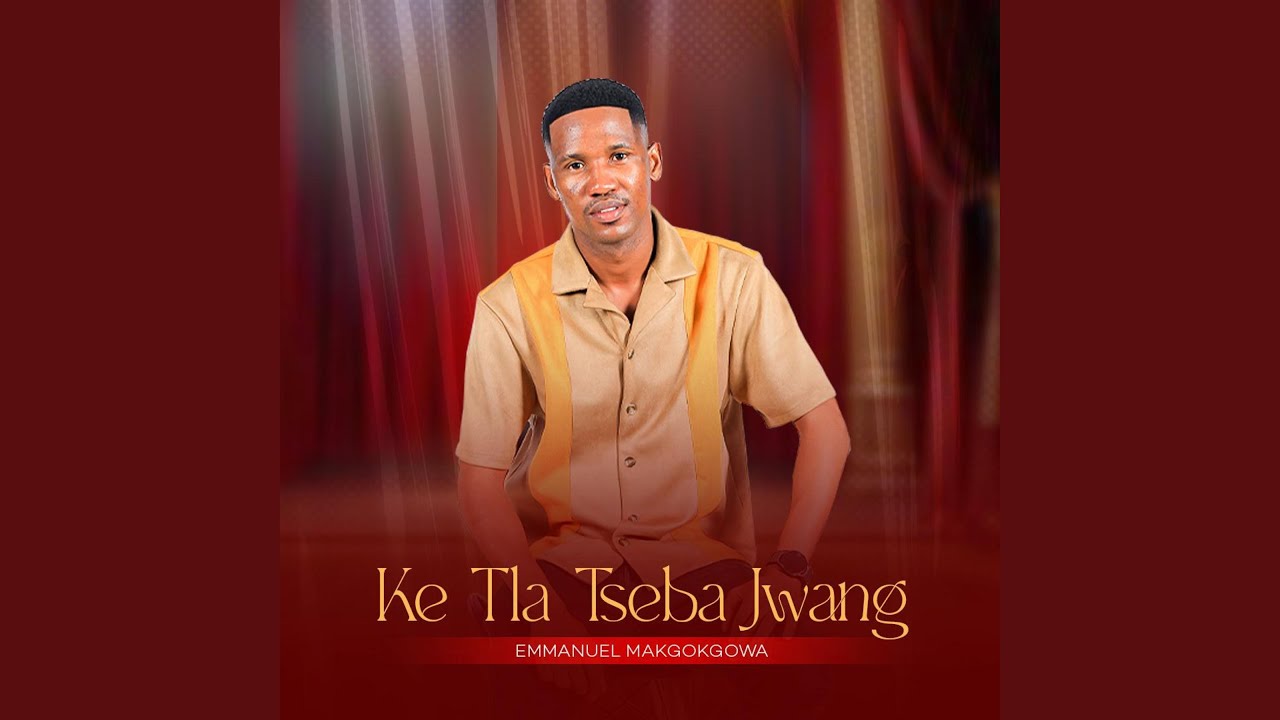 KE TLA TSEBA JWANG - YouTube