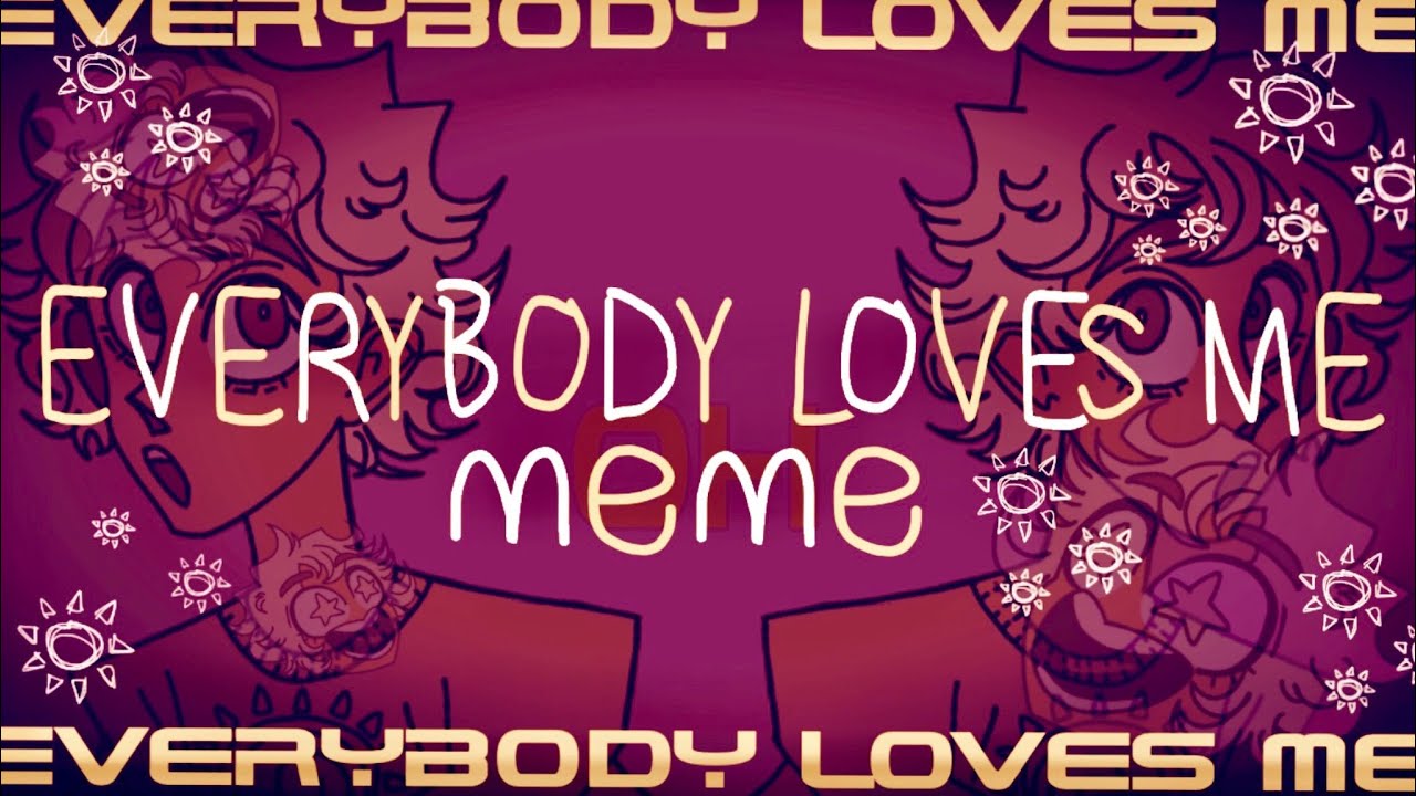 Everybody loves me meme (animation meme) FlipaClip - YouTube