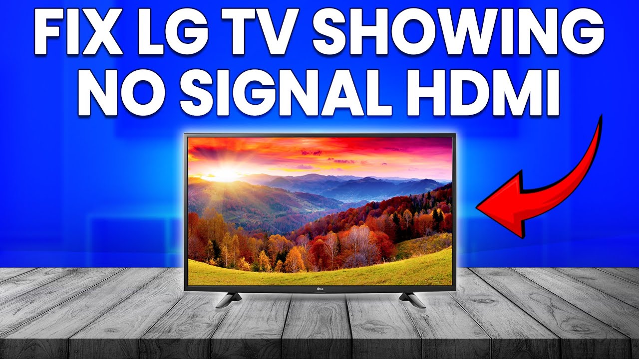 How To Fix LG TV Showing No Signal HDMI (Simple Solutions To Fix LG TV ...