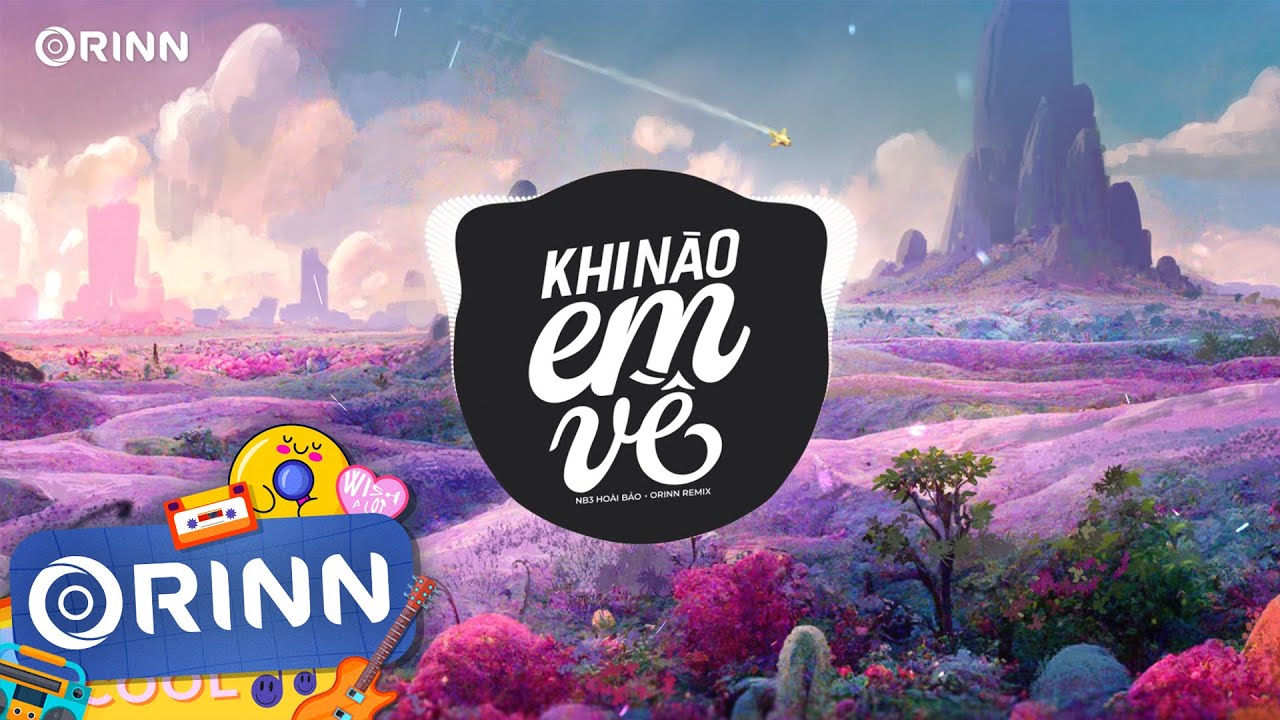 Khi Nào Em Về (Orinn Remix) - Nb3 Hoài Bảo | Nhạc Trẻ Remix EDM Hot ...