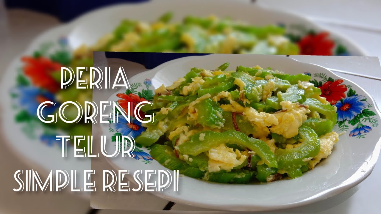 Peria Goreng Telur || Resepi Simple - YouTube